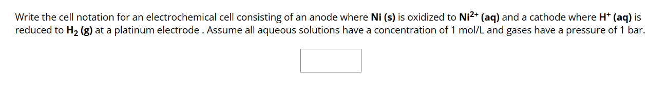 Solved Write the cell notation for an ﻿electrochemical cell | Chegg.com