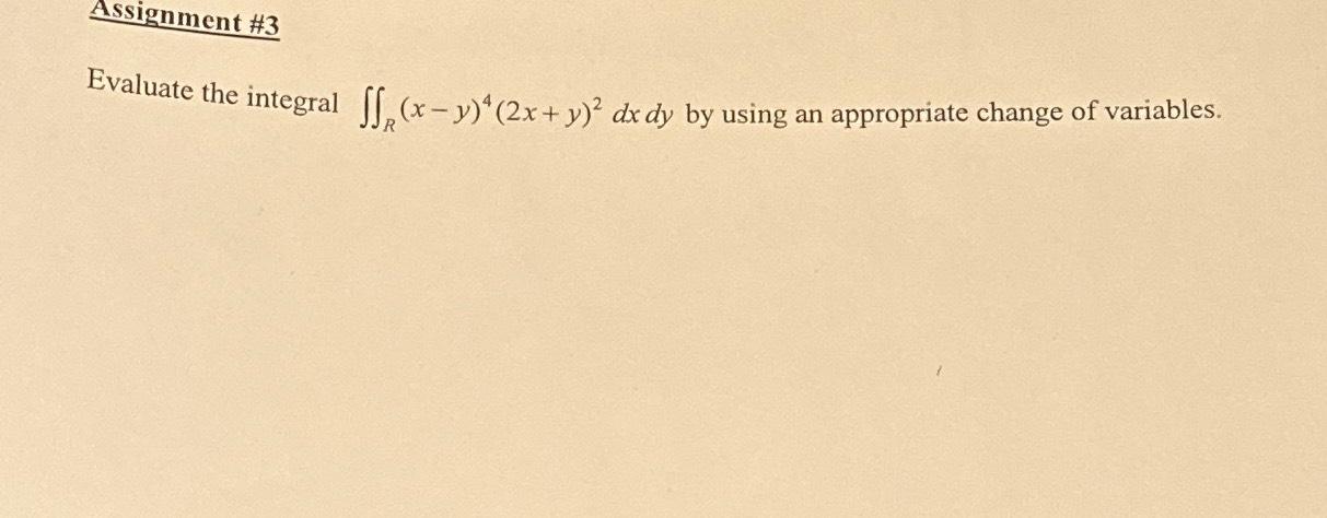 Solved Assignment #3Evaluate the integral | Chegg.com