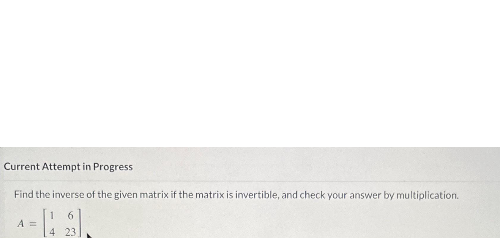 Solved Current Attempt in ProgressFind the inverse of the | Chegg.com
