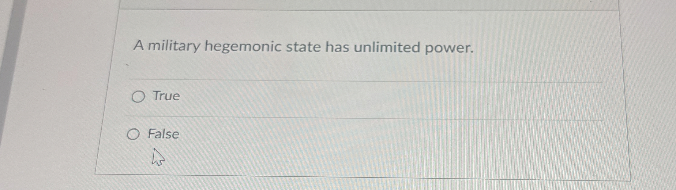 Solved A military hegemonic state has unlimited | Chegg.com