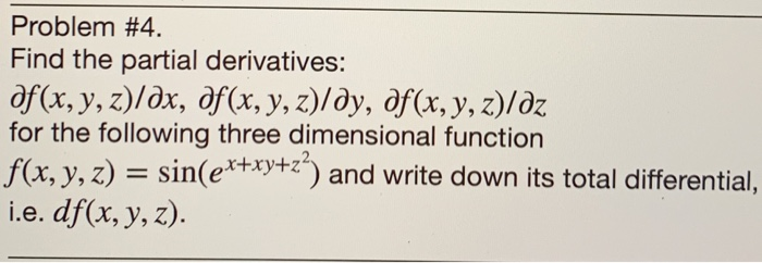 Solved Problem #4. Find the partial derivatives: Of(x, y, | Chegg.com