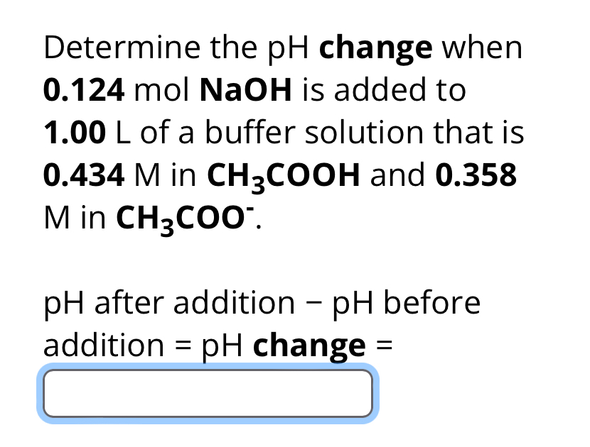 Solved Determine the pH change when 0.124molNaOH is added to | Chegg.com
