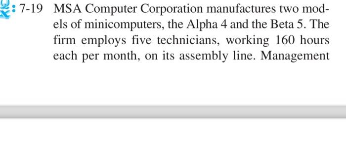 Solved : 7-19 MSA Computer Corporation manufactures two | Chegg.com