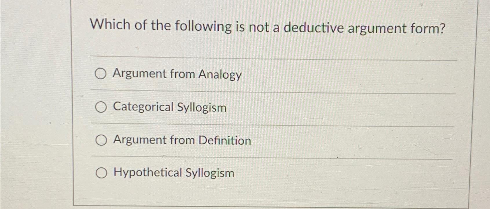 Solved Which of the following is not a deductive argument | Chegg.com