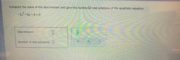 Solved Compute the value of the discriminant and give the | Chegg.com