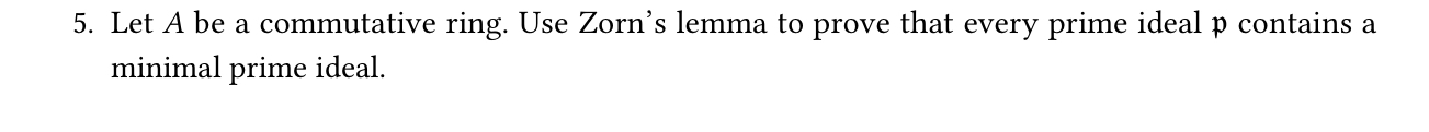 Solved Let A ﻿be a commutative ring. Use Zorn's lemma to | Chegg.com