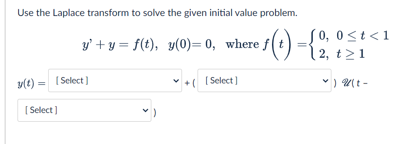 Solved Use the Laplace transform to solve the given initial | Chegg.com