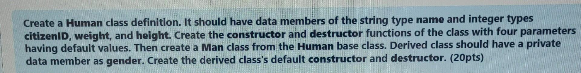 Solved Create a Human class definition. It should have data | Chegg.com
