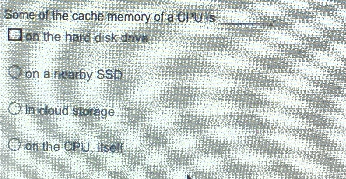 Solved Some of the cache memory of a CPU ison the hard disk | Chegg.com