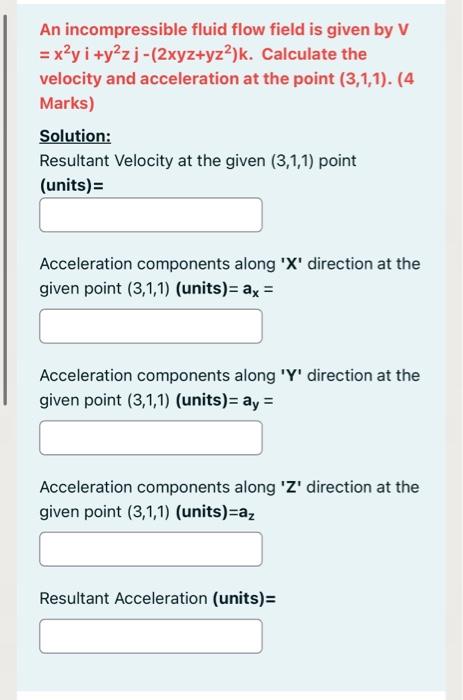 Solved An incompressible fluid flow field is given by V | Chegg.com