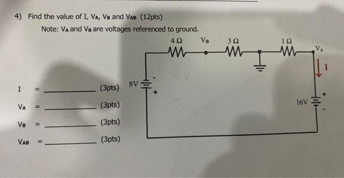 Solved 4) Find the value of I,VA,VB and VAB. (12pts) Note: | Chegg.com