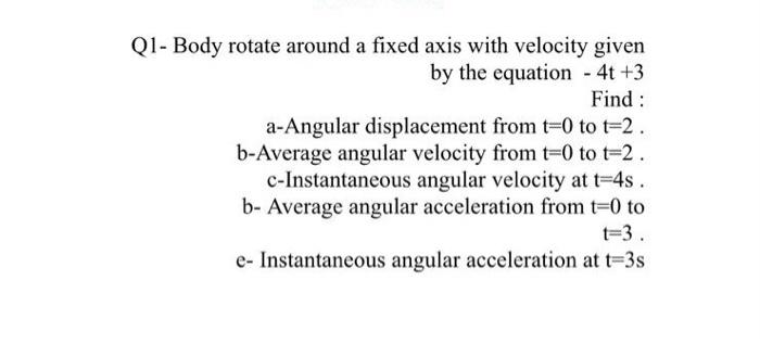 Solved Q1- Body rotate around a fixed axis with velocity | Chegg.com