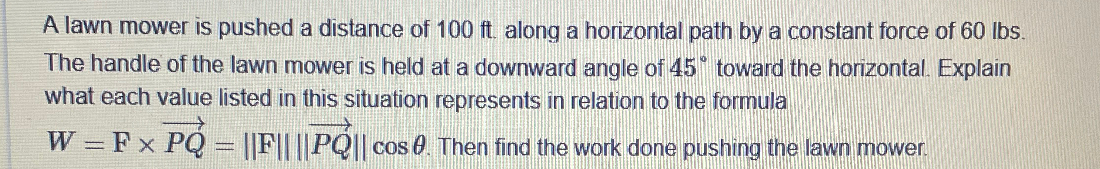 Solved A lawn mower is pushed a distance of 100ft. ﻿along a | Chegg.com