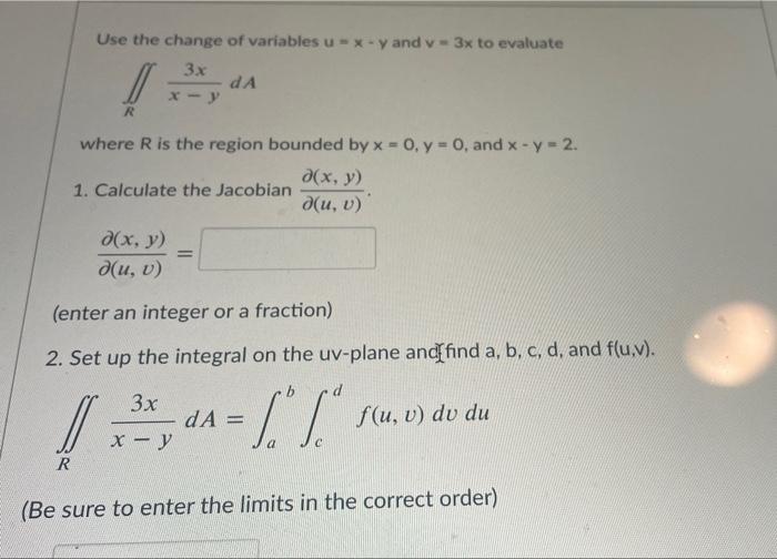 Solved Use the change of variables u = x - y and v- 3x to | Chegg.com