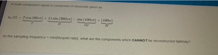 Solved A multi-component signal is composed of sinusoids | Chegg.com
