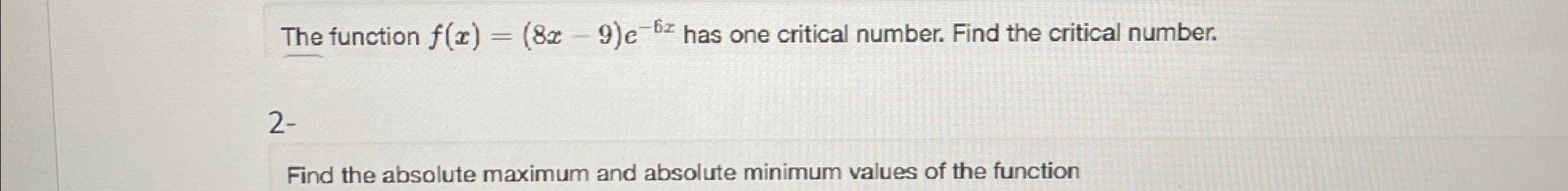 Solved The function f(x)=(8x-9)e-6x ﻿has one critical | Chegg.com