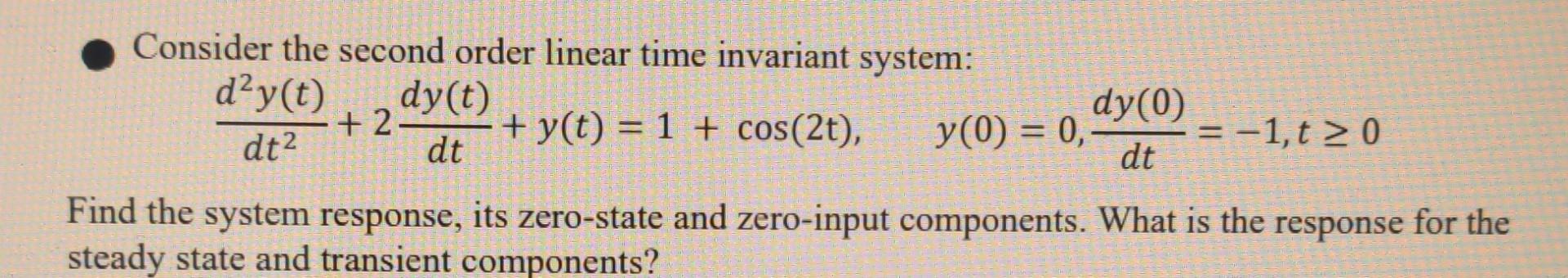 Solved Consider The Second Order Linear Time Invariant