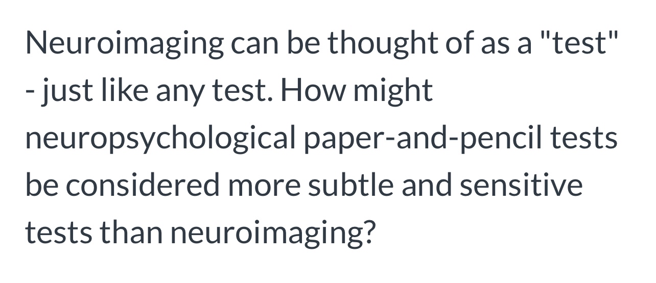 Solved Neuroimaging can be thought of as a "test" - ﻿just | Chegg.com