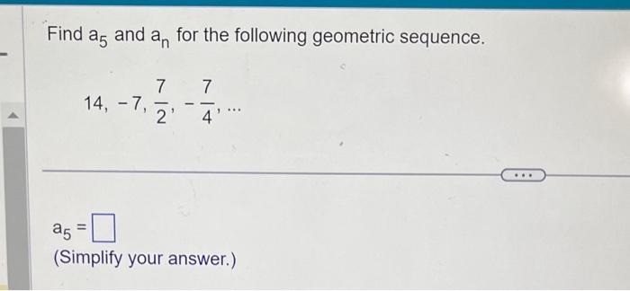 Solved Find an and a6 for the following geometric sequence. | Chegg.com
