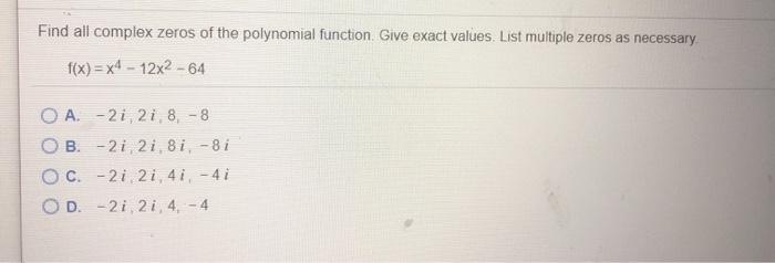 Solved Find all complex zeros of the polynomial function. | Chegg.com