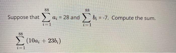 Solved 88 88 Suppose that a; = 28 and b; = -7. Compute the | Chegg.com