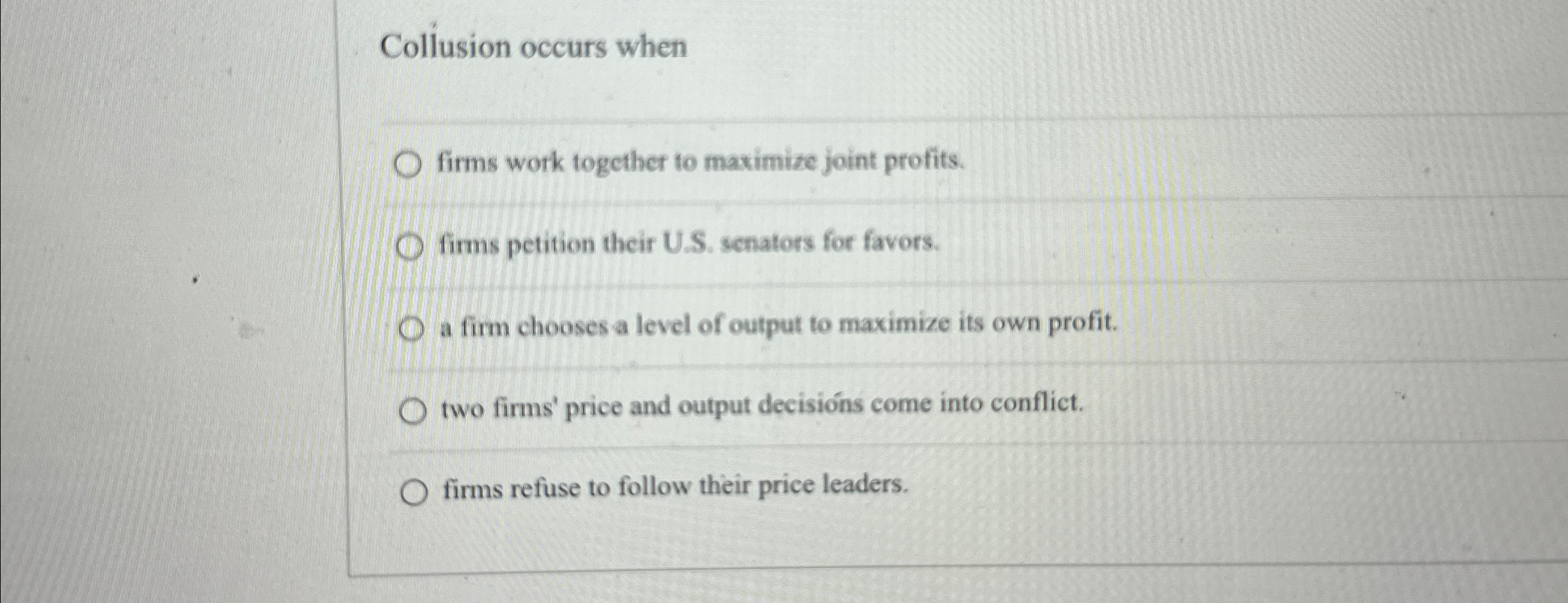 Solved Collusion occurs whenfirms work together to maximize | Chegg.com