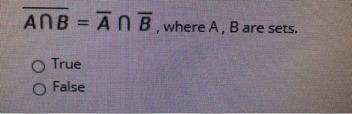 Solved ANB = An B, where A, B are sets. = True O O False | Chegg.com