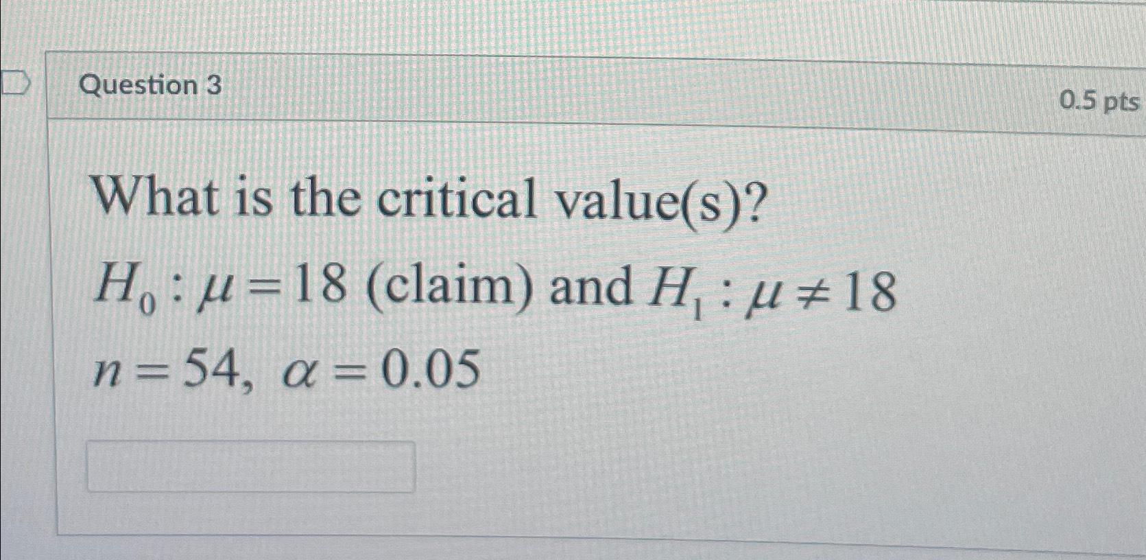 Solved Question 3What is the critical | Chegg.com