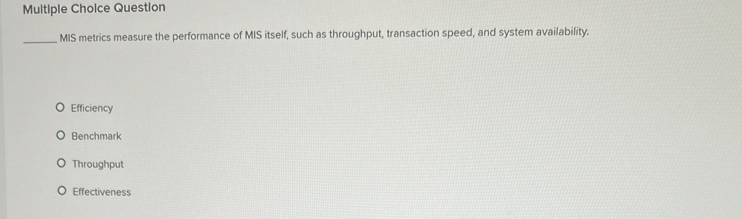 Solved Multiple Cholce QuestionMIS metrics measure the | Chegg.com