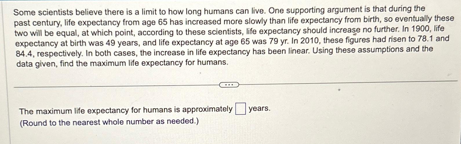 Solved Some scientists believe there is a limit to how long | Chegg.com