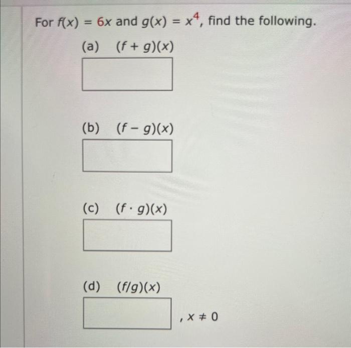 Solved =or f(x)=6x and g(x)=x4, find the following. (a) | Chegg.com