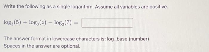 Solved Write the following as a single logarithm. Assume all | Chegg.com