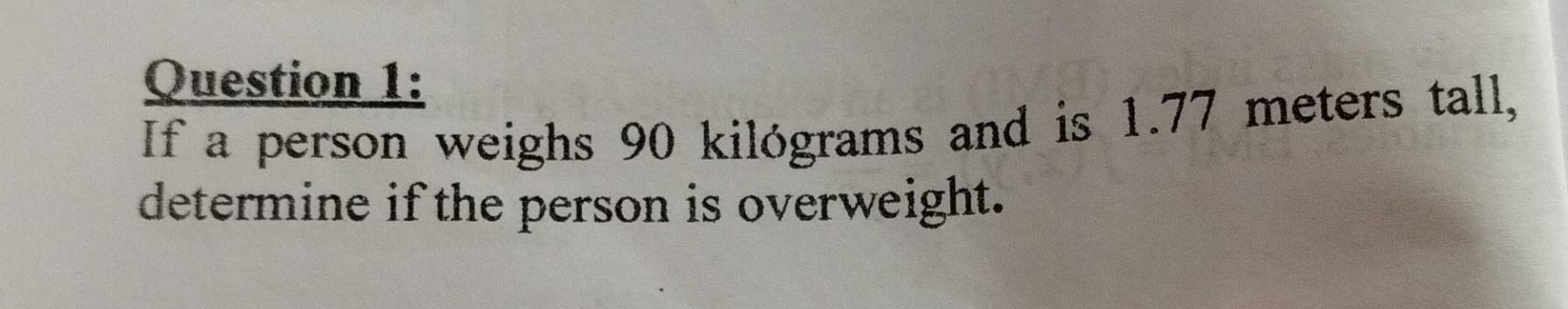 Solved Question 1: If a person weighs 90 kilograms and is | Chegg.com