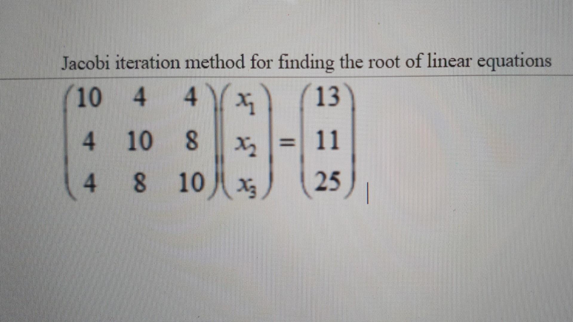 Solved Jacobi iteration method for finding the root of | Chegg.com