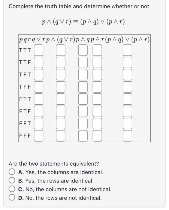 Solved Complete the truth table and determine whether or not | Chegg.com