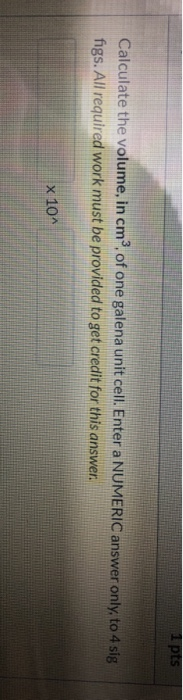 Solved 1 pts Calculate the volume, in cm. of one galena unit | Chegg.com