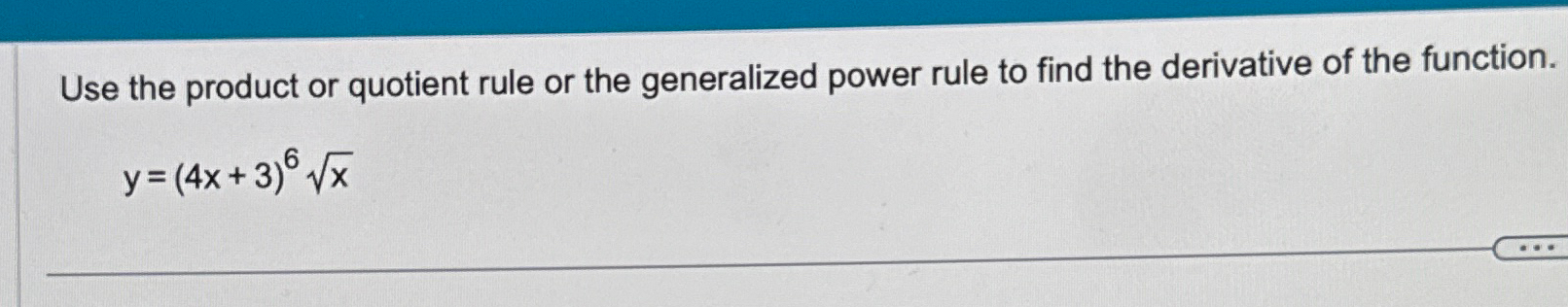 Solved Use the product or quotient rule or the generalized | Chegg.com