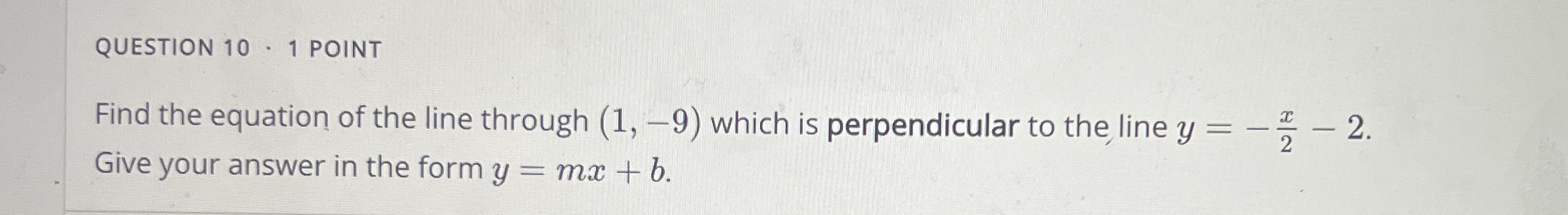 Solved QUESTION 10 * 1 ﻿POINTFind the equation of the line | Chegg.com
