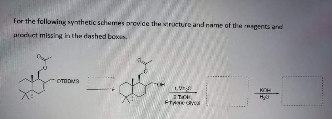 Solved For the following synthetic schemes provide the | Chegg.com