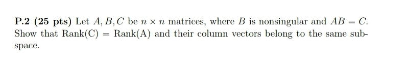 Solved P. 2 (25 ﻿pts) ﻿Let A,B,C ﻿be n×n ﻿matrices, where B | Chegg.com