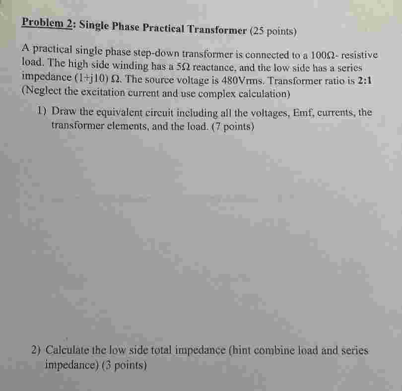 Solved Problem 2: Single Phase Practical Transformer (25 | Chegg.com