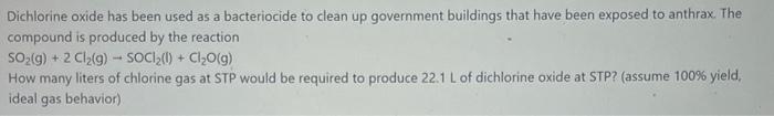 Solved Dichlorine oxide has been used as a bacteriocide to | Chegg.com