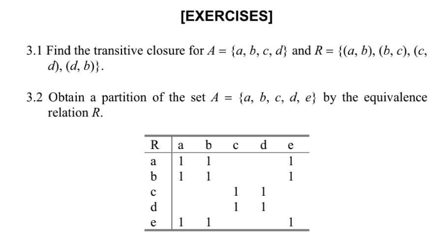 Solved [EXERCISES] 3.1 Find the transitive closure for A= | Chegg.com