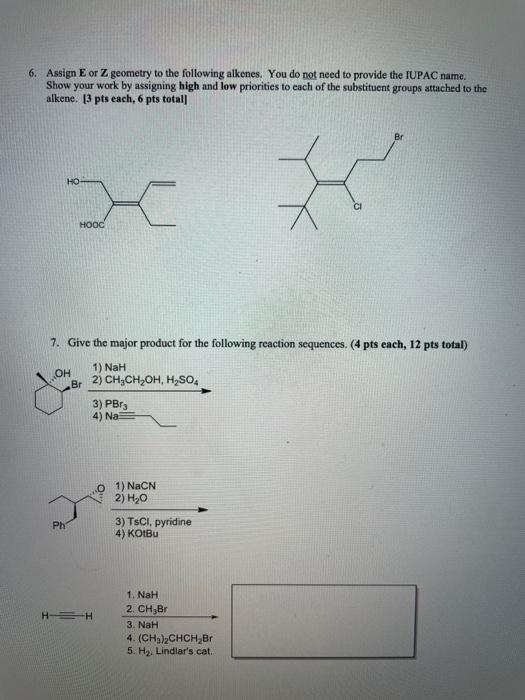 Solved 6. Assign E or Z geometry to the following alkenes. | Chegg.com