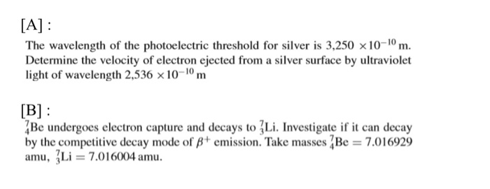 Solved [A] : The wavelength of the photoelectric threshold | Chegg.com