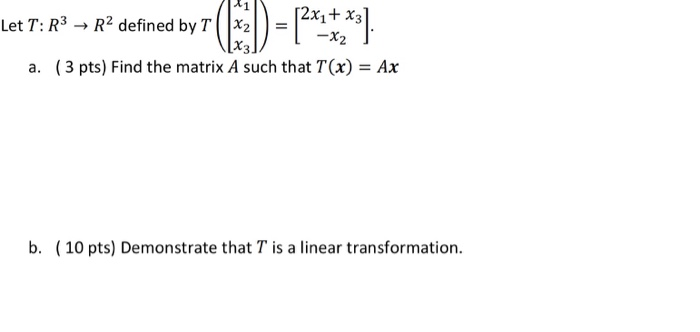 Solved [2x1 + x3 Let T: R3 R2 defined by T (|X2 -X2 a. (3 | Chegg.com