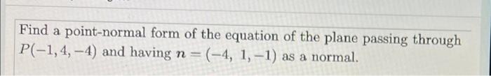 Solved Find a point-normal form of the equation of the plane | Chegg.com