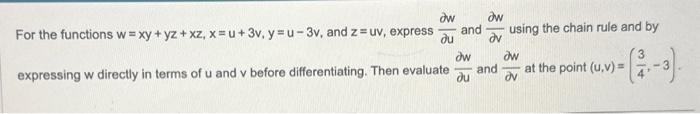 Solved For the functions w=xy+yz+xz,x=u+3v,y=u−3v, and z=uv, | Chegg.com