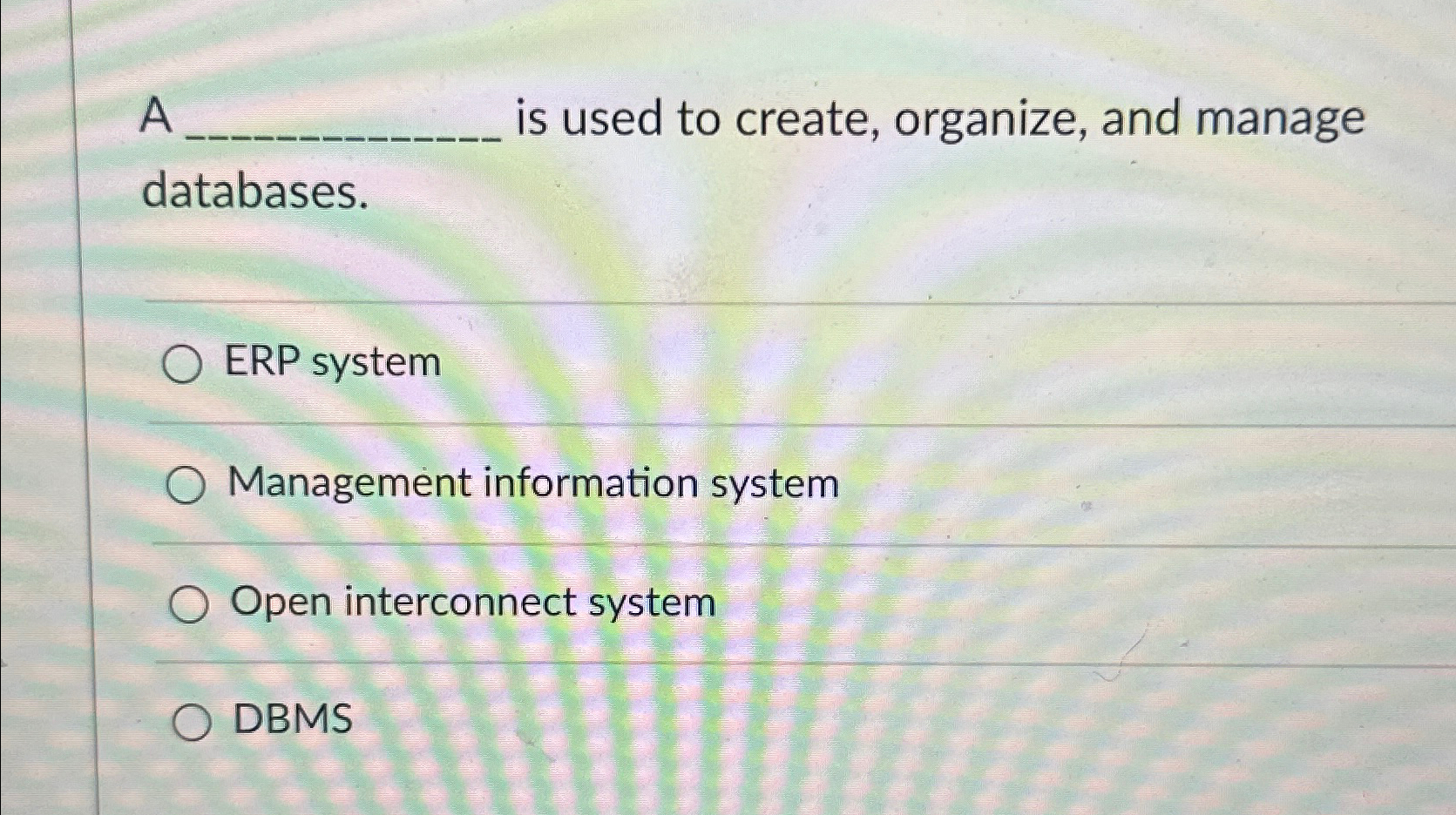 Solved A is used to create, organize, and manage | Chegg.com