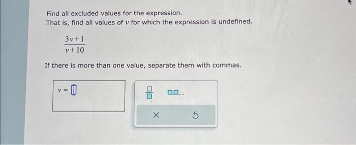Solved Find all excluded values for the expression. That is, | Chegg.com